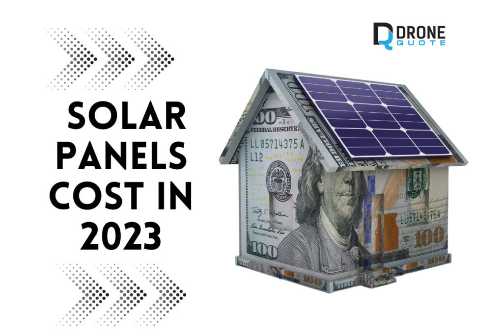 Find Out How Much Solar Panels Cost You in 2023 | DroneQuote ...